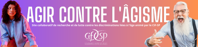 Agir contre l'âgisme – Site collaboratif de recherche et de lutte ...